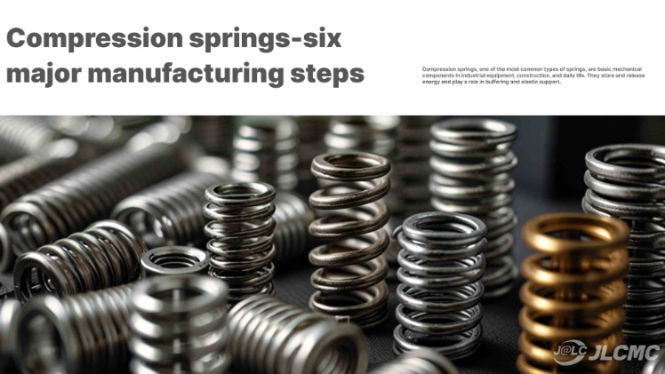 Compression springs-six major manufacturing steps