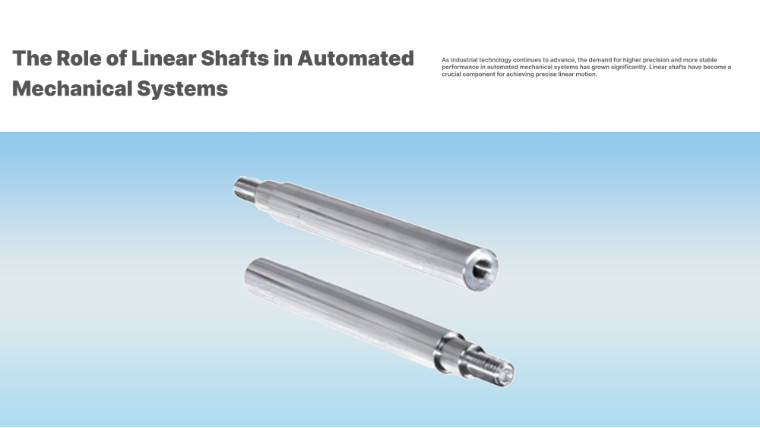 The Role of Linear Shafts in Automated Mechanical Systems