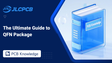 The Ultimate Guide to QFN Package