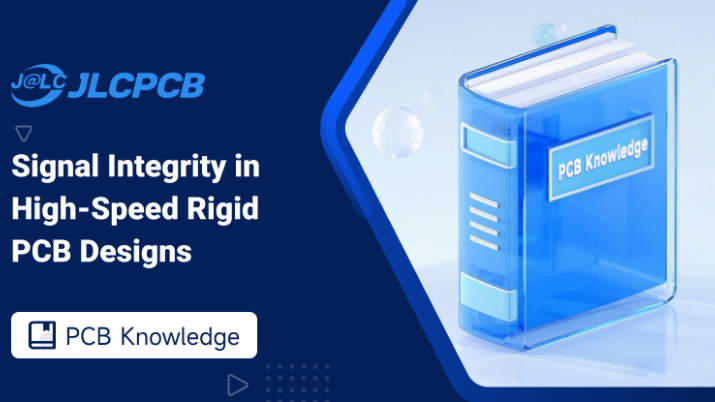 Signal Integrity in High-Speed Rigid PCB Design | JLCPCB Guide