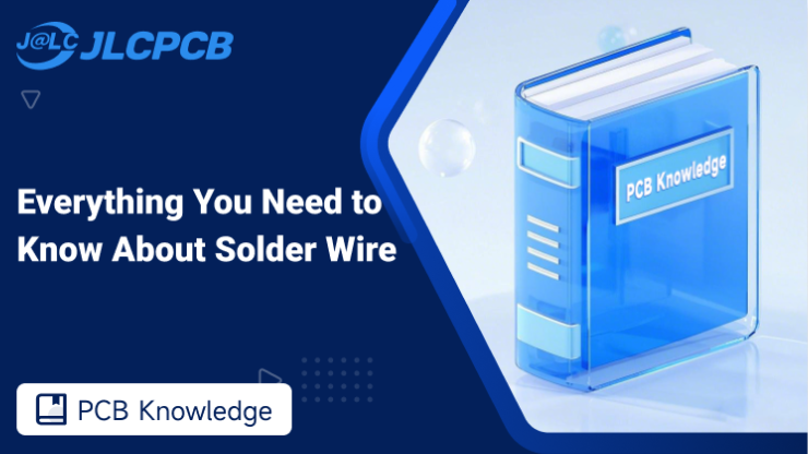 Solder Wire Explained: Types, Uses, and How to Choose | JLCPCB