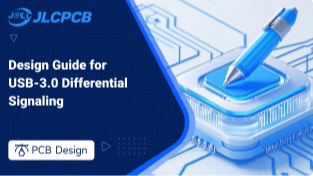 USB 3.0 Differential Signaling Explained: A Complete PCB Design Guide